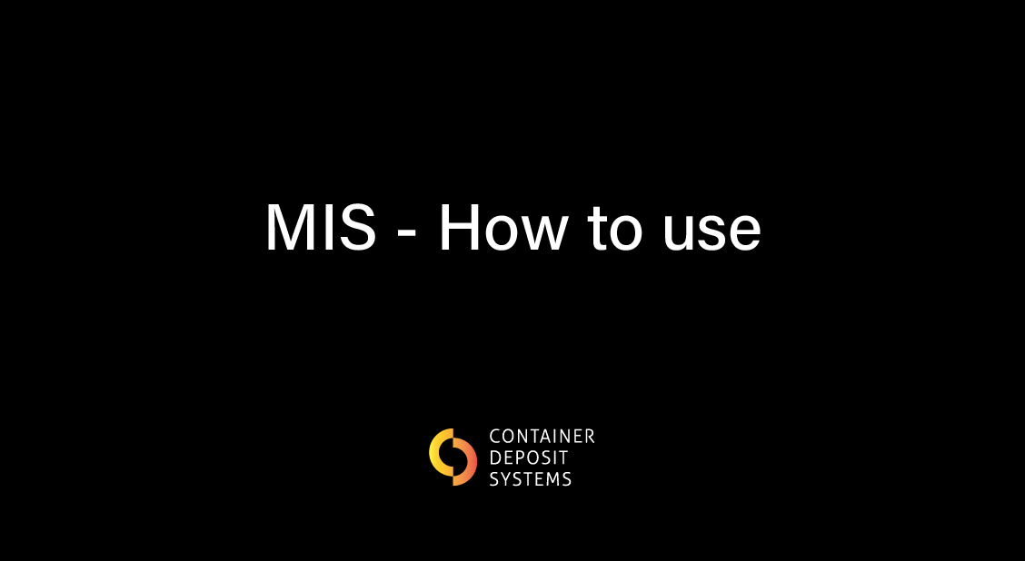 How to use the MIS - Container Deposit Systems